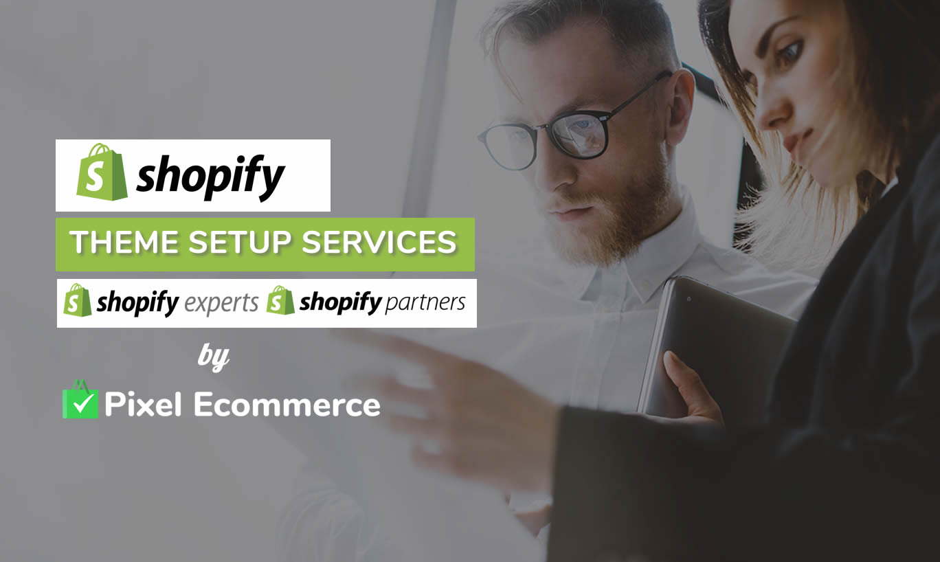 Shopify Theme setup • Pixel Ecommerce