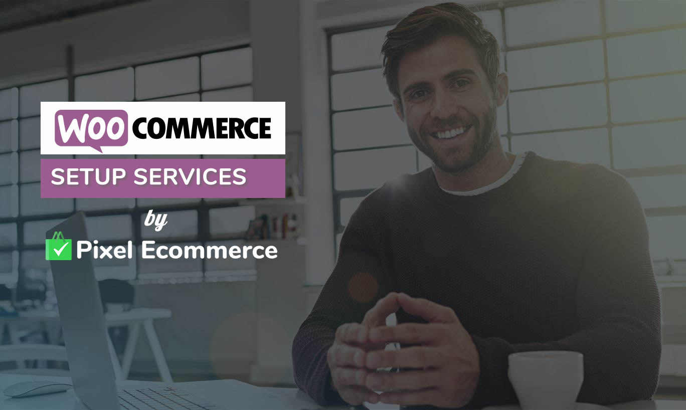 Woocommerce Setup Service Pixel Ecommerce
